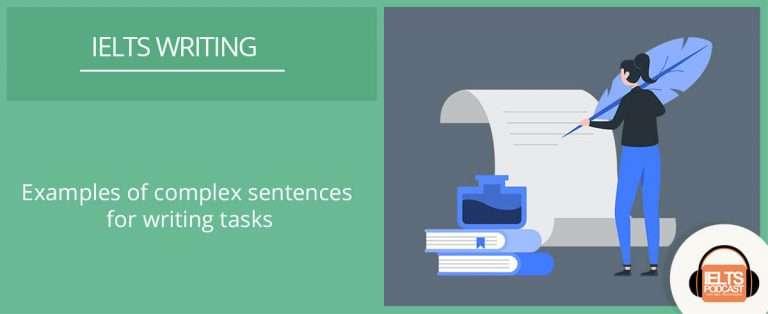 Examples of complex sentences for IELTS Writing Tasks | IELTS Podcast